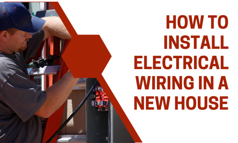 How To Install Electrical Wiring in a New House | Buraq Electric